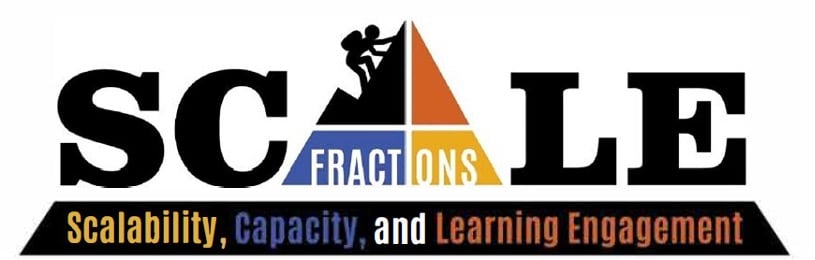 Scalability, Capacity, and Learning Engagement (SCALE) for Fraction ...